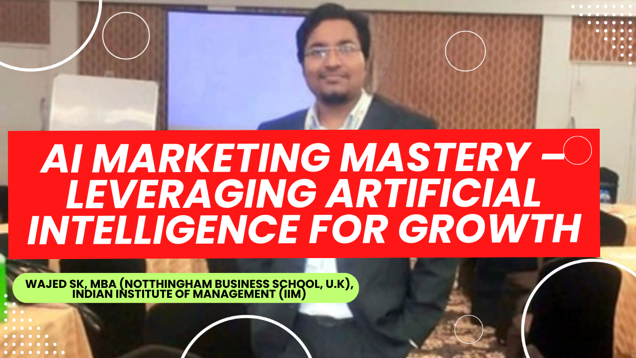 AI Marketing Mastery – Leveraging Artificial Intelligence for Growth